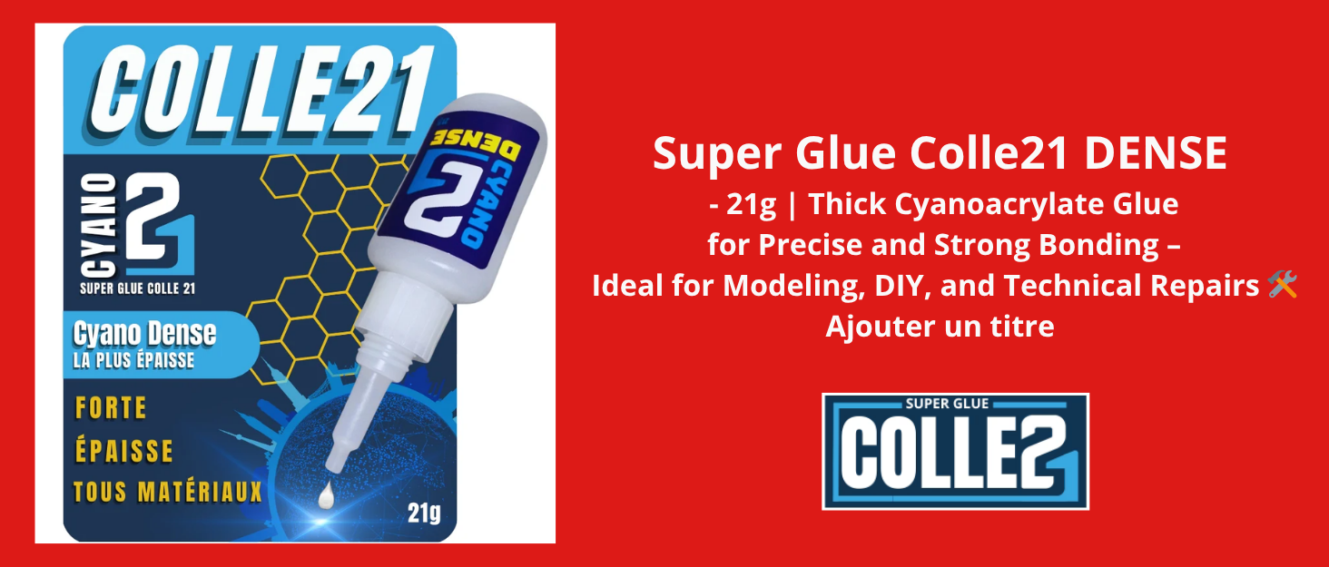 ⚡ Découvrez la Superglue Cyano Dense Colle21 : Puissance, Précision et